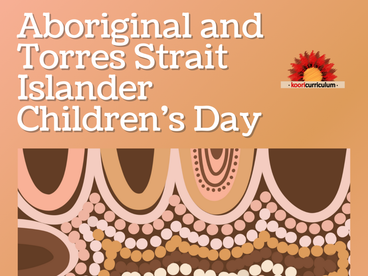 Aboriginal and Torres Strait Islander Children's Day 2024 Guide | Koori ...