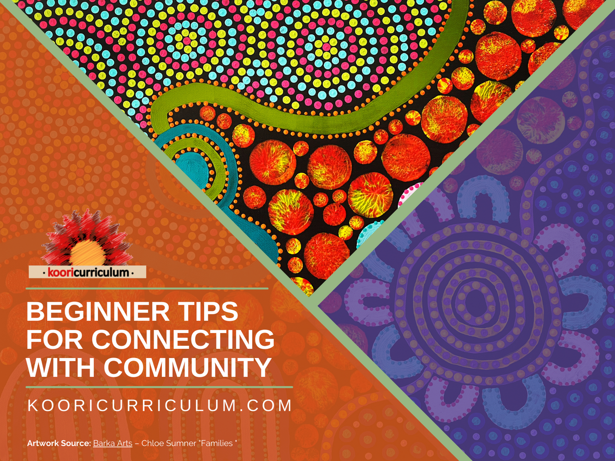 Beginner Tips for Connecting With Community | Koori Curriculum