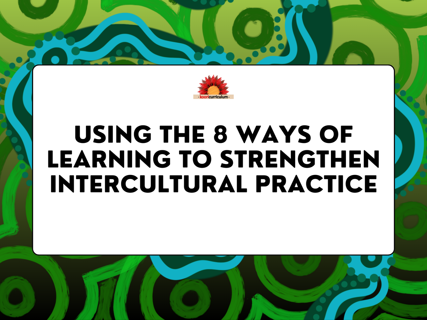 Using the 8 Ways of Learning to Strengthen Intercultural Practice ...