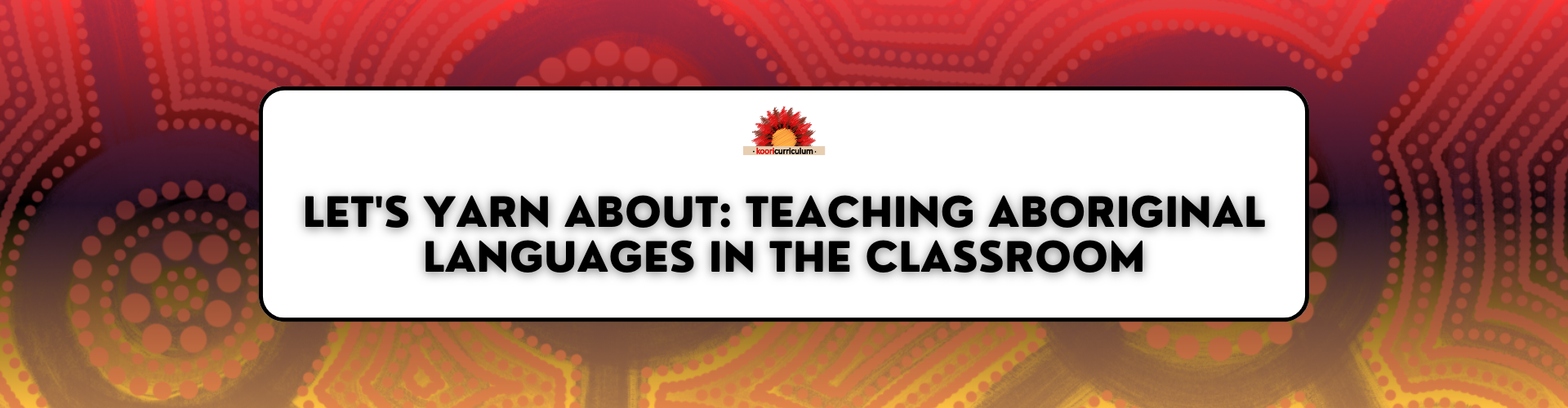 Let's Yarn About: Teaching Aboriginal Languages in the Classroom ...