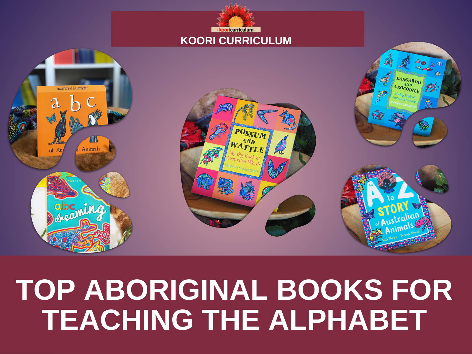 Top Aboriginal Books for Teaching the Alphabet | Koori Curriculum