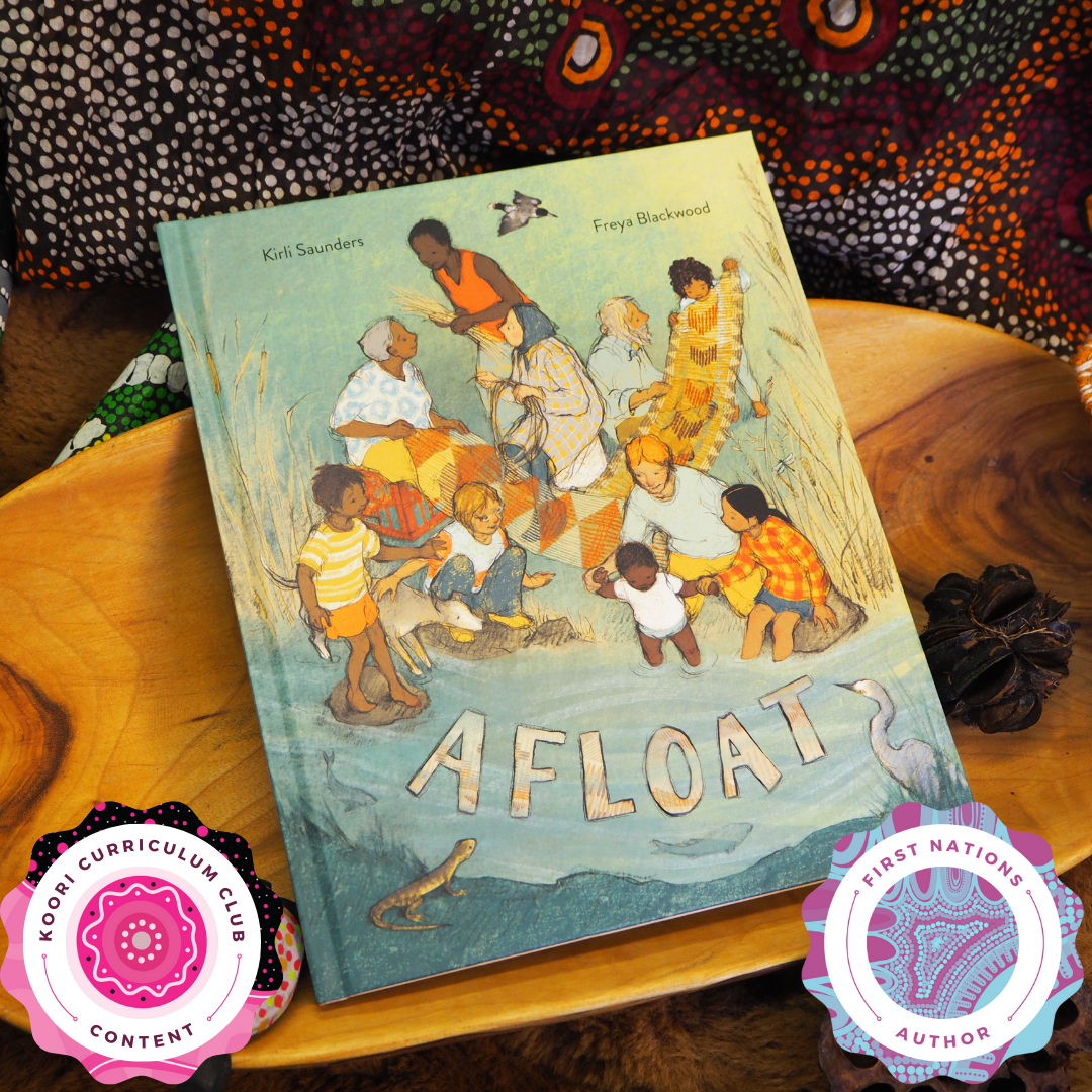 "Afloat" By Kirli Saunders (OAM), Freya Blackwood (Illustrator) | Koori Curriculum