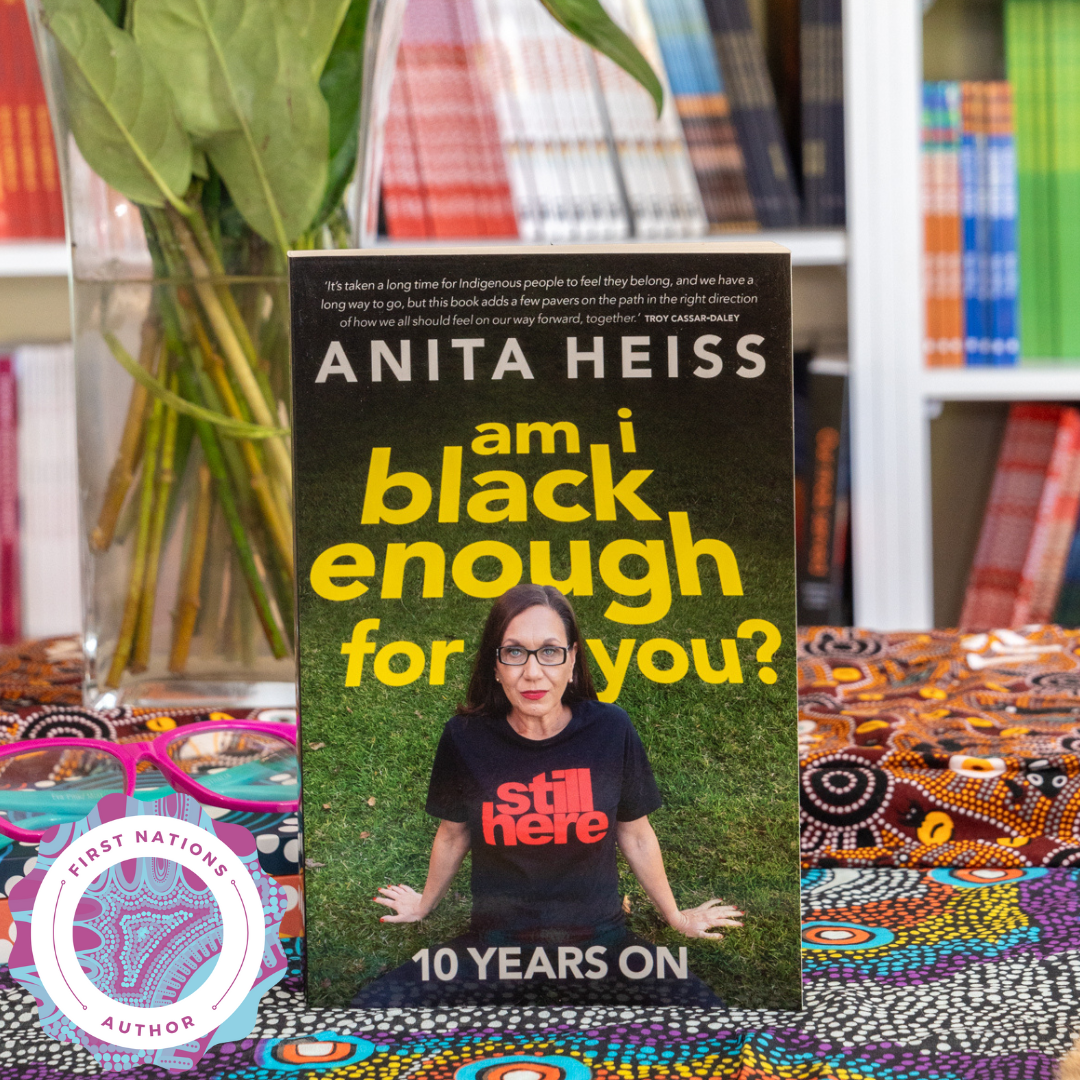 "Am I Black Enough For You? 10 Years On" By Anita Heiss | Koori Curriculum