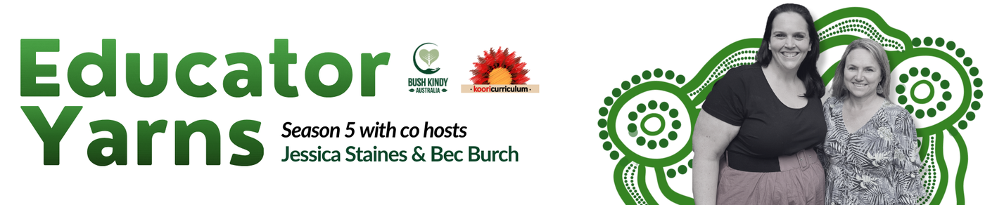 Educator Yarns Season 5 | Koori Curriculum