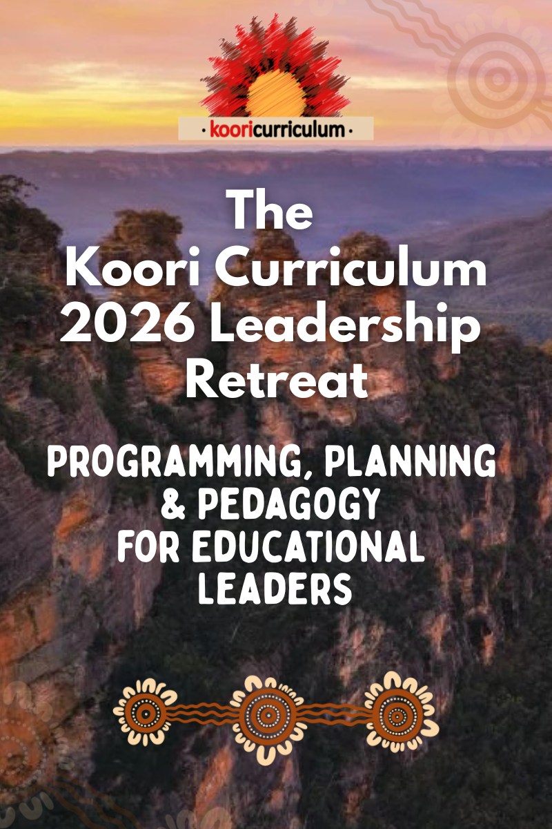 The Koori Curriculum Retreat | Koori Curriculum