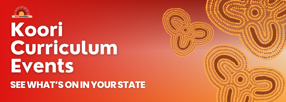 Koori Curriculum Events | Koori Curriculum