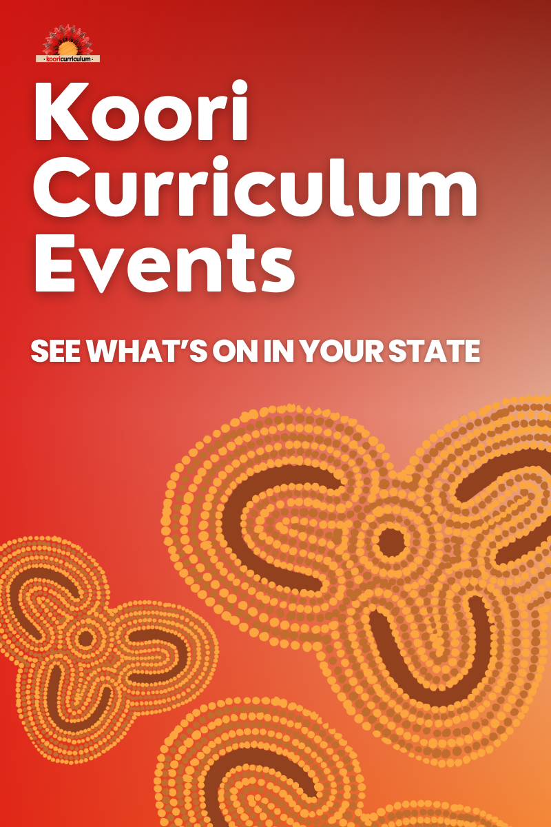 Koori Curriculum Events | Koori Curriculum
