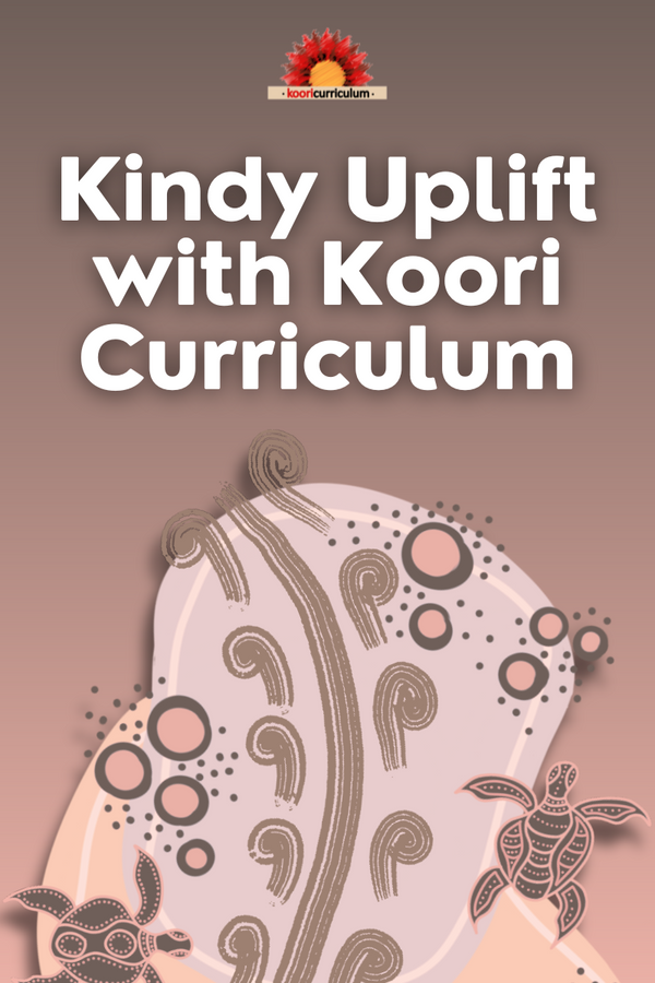 Kindy Uplift With Koori Curriculum | Koori Curriculum