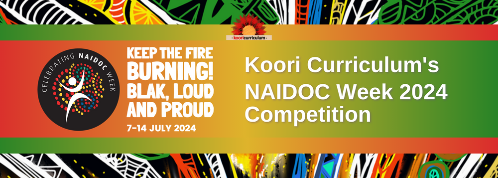 NAIDOC Week 2024 Competition | Koori Curriculum