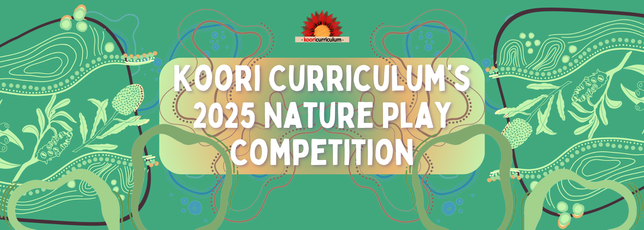 Koori Curriculum's 2025 Nature Play Competition | Koori Curriculum