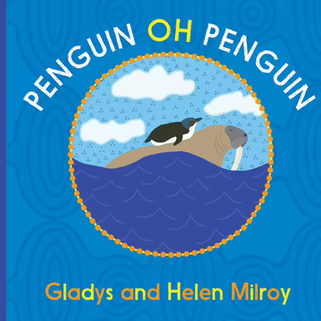 "Penguin Oh Penguin" By Gladys Milroy & Illustrated by Helen Milroy ...